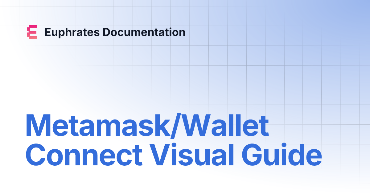 Metamask/Wallet Connect Visual Guide | Euphrates Documentation